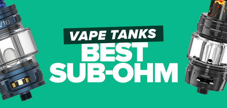 Vape Tanks: Best Sub-Ohm | UK ECIG STORE